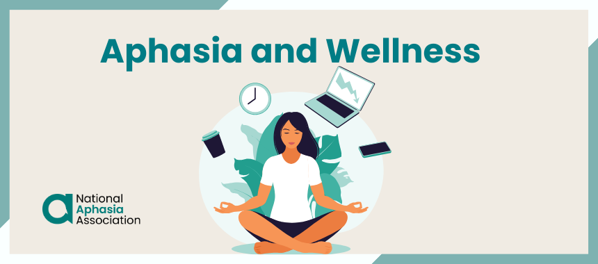 Aphasia and Wellness - National Aphasia Association