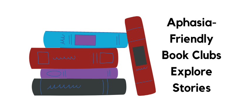 Aphasia-Friendly Book Clubs Explore Stories - National Aphasia Association